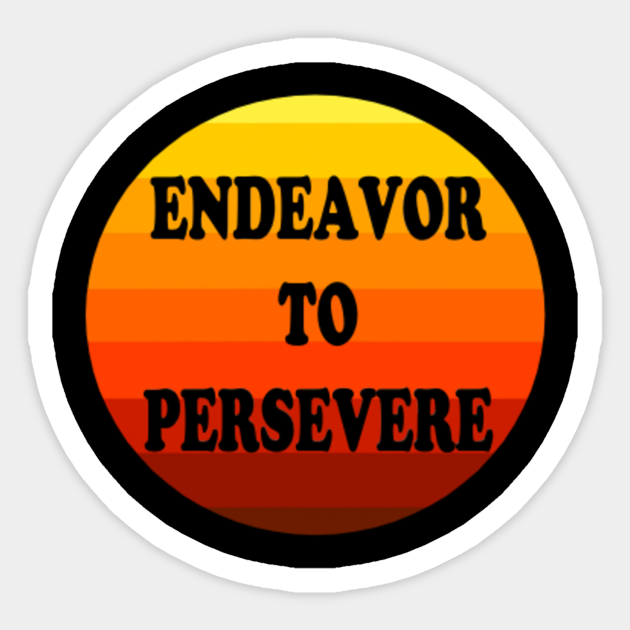 endeavor-to-persevere-sayings-sticker-teepublic